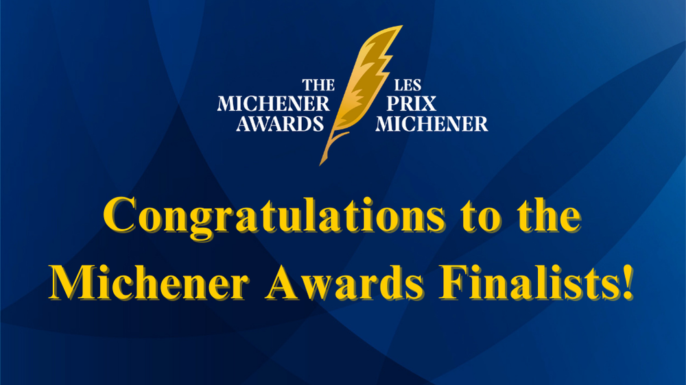 Michener Award Finalists Announced: Investigative Journalism that Sparked Change Across Canada ...